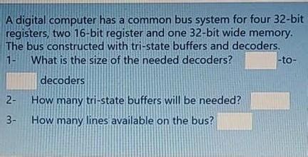 Solved A Digital Computer Has A Common Bus System For Four Chegg Com