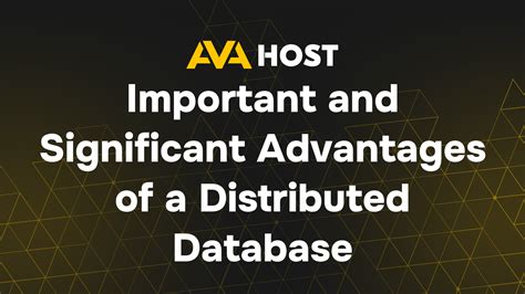 Important And Significant Advantages Of A Distributed Database ⋆ Ava