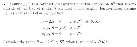 Solved 7 Assume G X Is A Compactly Supported Function