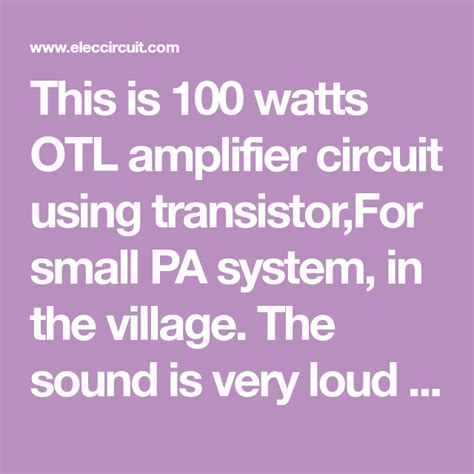 100 Watts Otl Amplifier Circuit Using Transistor Eleccircuit Transistors Amplifier Circuit