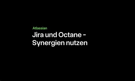 Jira And Octane Leveraging Synergies Polygran Gmbh