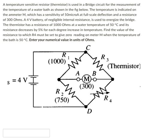 A Temperature Sensitive Resistor Thermistor Is Used In A Bridge