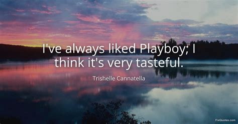 Ive Always Liked Playboy I Think Trishelle Cannatella