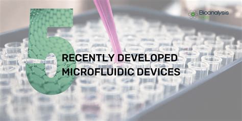 Five Recently Developed Microfluidic Devices Bioanalysis Zone