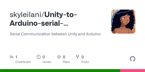 Github Skyleilaniunity To Arduino Serial Communication Serial