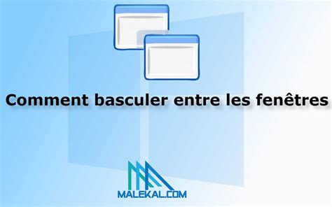 Windows 11 Basculer Entre Les Fenêtres