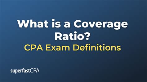 What Is A Coverage Ratio Superfastcpa Cpa Review