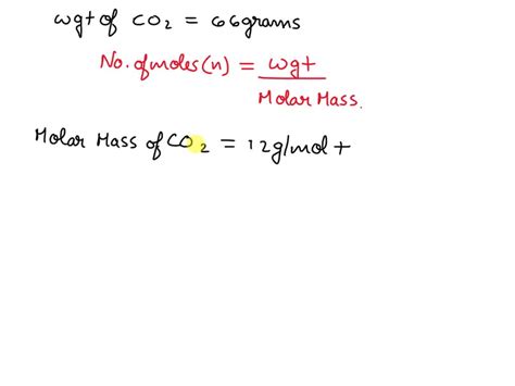 Solved Calculate The Number Of Moles In 66 Grams Of Carbon Dioxide Molecules Atomic Masses O