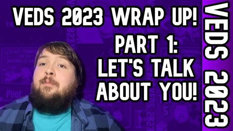 veds wrap up part 1 let s talk about you respond to some comments