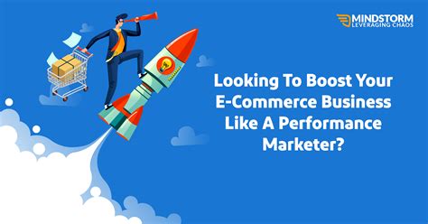 Looking To Boost Your E Commerce Business Like A Performance Marketer Mindstorm