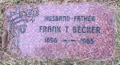 Frank Theodore Becker 1896 1965 Memorial Find A Grave