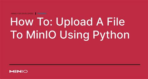 How To Upload A File To Minio Using Python