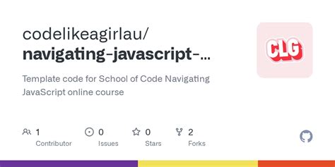 Github Codelikeagirlaunavigating Javascript Template Template Code For School Of Code