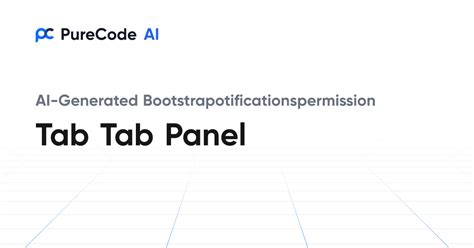 Build Great Bootstrapotificationspermission Tab Tab Panel Components Faster Using Ai Tools