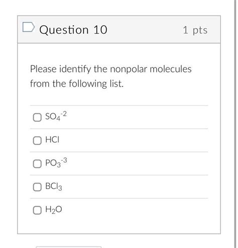 Solved Question 10 1 Pts Please Identify The Nonpolar