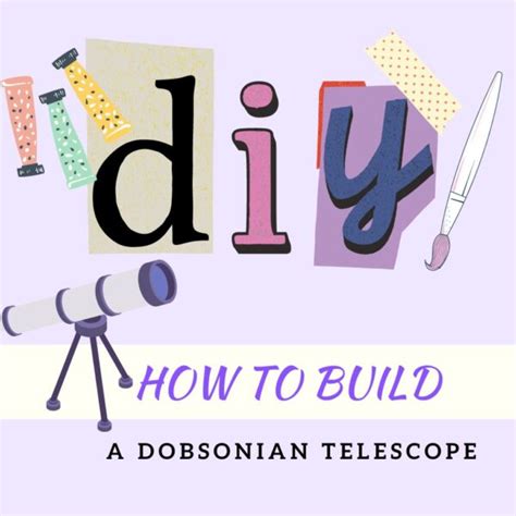 How To Build A Dobsonian Telescope Step By Step Guide For Beginners