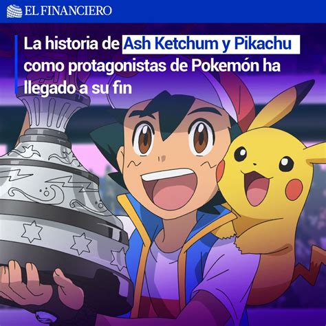 El Financiero Las Aventuras De Ash Ketchum Y Pikachu Facebook