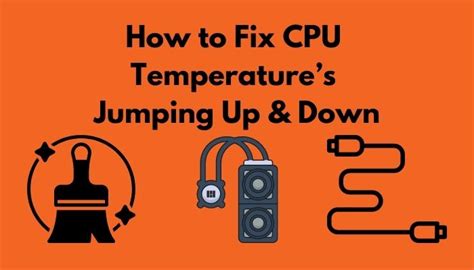 Fix Cpu Temperature Jumping Up And Down [guideline 2024]