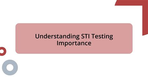 What Works For Me Sti Testing Routine F Uk