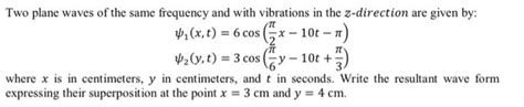 Solved Two Plane Waves Of The Same Frequency And With Chegg