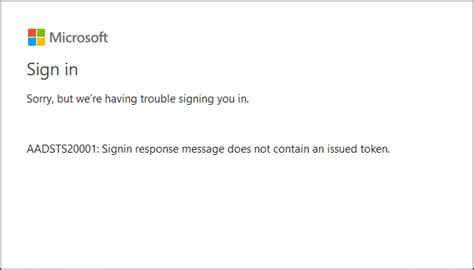 Aadsts20001 Signin Response Message Does Not Contain An Issued Token Microsoft Community Hub