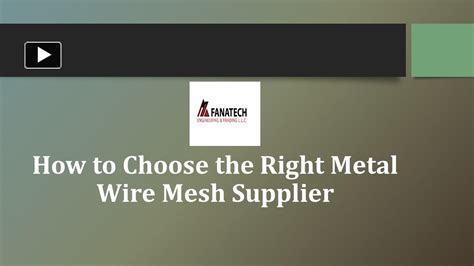 How To Choose The Right Metal Wire Mesh Supplier Presentation Free To Download