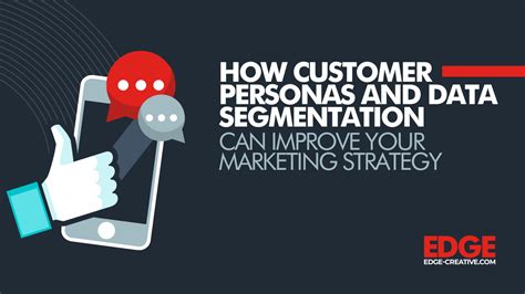 How Customer Personas And Data Segmentation Can Improve Your Marketing
