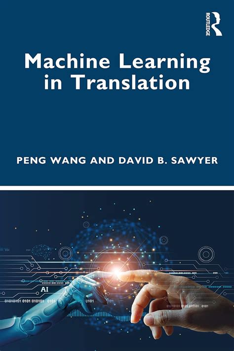 Machine Learning In Translation 9781032323800 Wang Peng Sawyer David B Books
