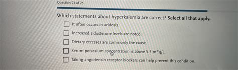 Solved Question 21 ﻿of 25which Statements About Hyperkalemia