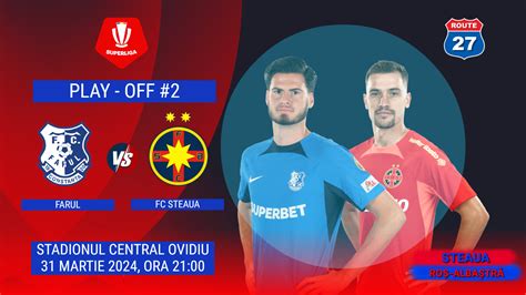 Superliga Play Off 2 Farul Constanța 0 1 Fc Steaua Meci Greu Victorie Prețioasă Fcsteauaro