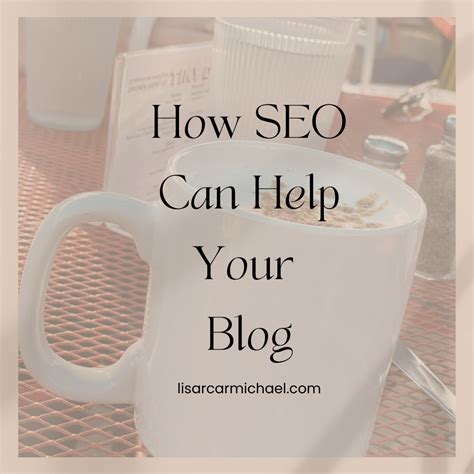 How Seo Can Help Your Blog Lisa Carmichael