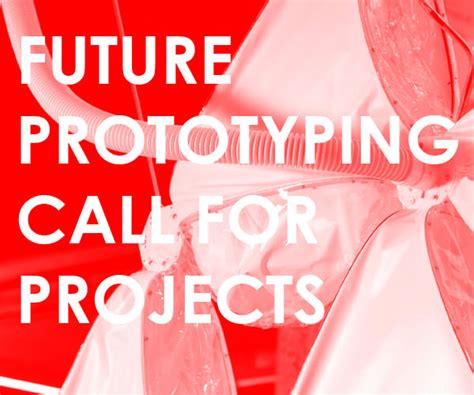 Future Prototyping Exhibition Call For Projects