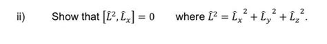 Solved Commutator Of Angular Momentums Are Given As Lx Y