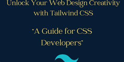 unlock your web design creativity with tailwind css a guide for css developers dev community