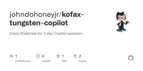 Github Johndohoneyjrkofax Tungsten Copilot Class Materials For 2