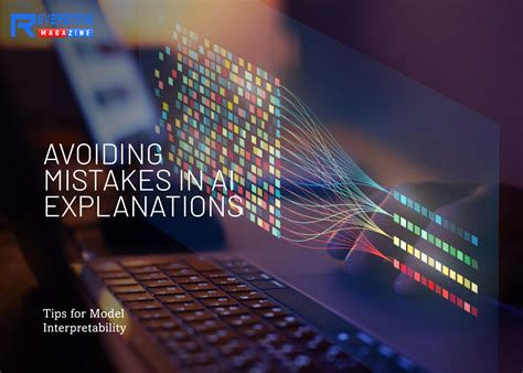 Model Interpretability Mistakes To Avoid When Explaining AI