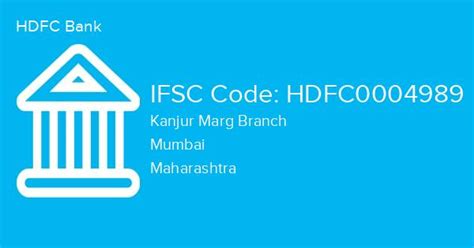 HDFC Bank Kanjur Marg Branch IFSC Code HDFC0004989 Contact Details