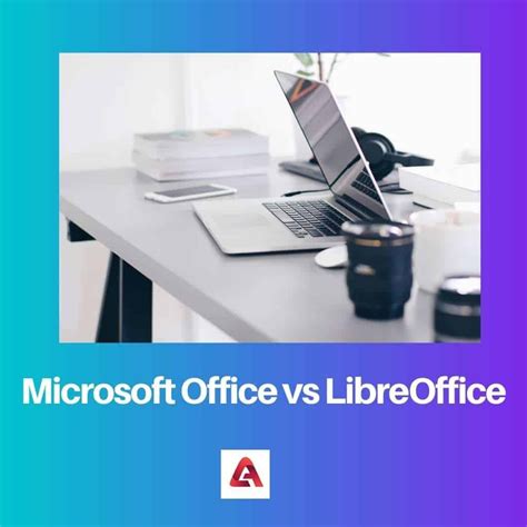 Microsoft Office Vs Libreoffice Unterschied Und Vergleich