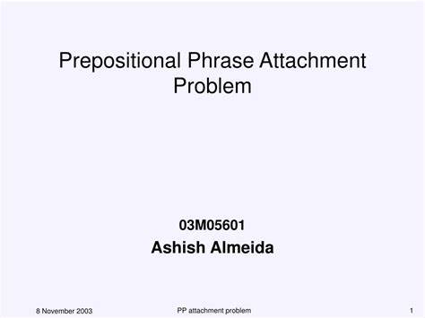 Ppt Prepositional Phrase Attachment Problem Powerpoint Presentation Free Download Id 736348