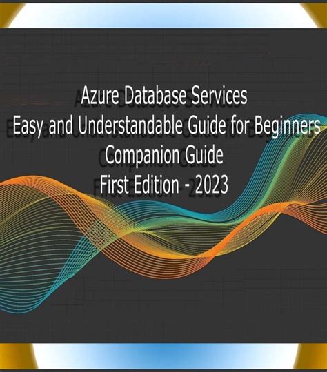 Azure Database Services Easy And Understandable Guide For Beginners Companion Guide Bol