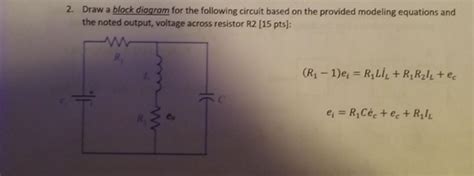 Solved Draw A Block Diagram For The Following Circuit Chegg