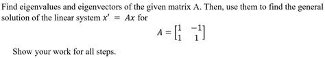 Solved Find Eigenvalues And Eigenvectors Of The Given Matrix