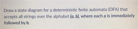 Solved Draw A State Diagram For A Deterministic Finite Chegg Com