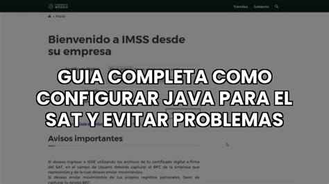 Guia Completa Como Configurar Java Para El Sat Y Evitar Problemas