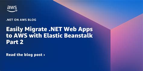 Easily Migrate Net Web Apps To Aws With Elastic Beanstalk Part 2