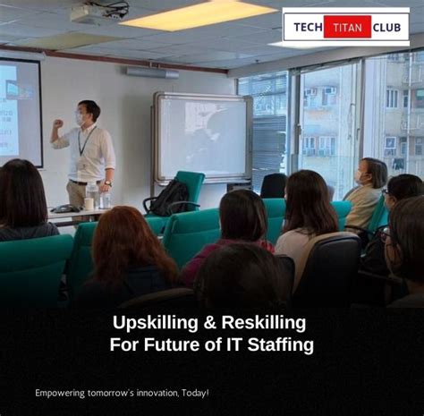 Upskilling And Reskilling For The Future Of It Staffing Techtitanclub