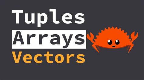 Tuples Arrays And Vectors Oh My Rust Basic Compound Types