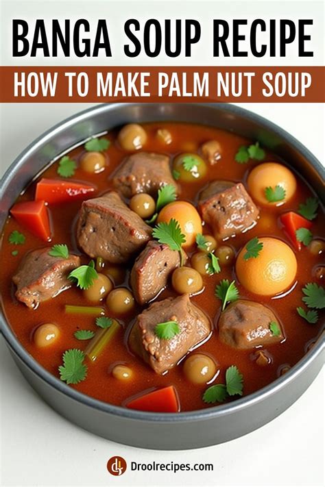 Banga Soup Unveiling The Secret Recipe That Will Transform Your
