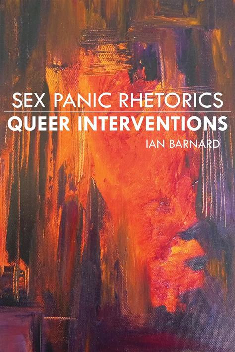 Sex Panic Rhetorics Queer Interventions Rhetoric Culture