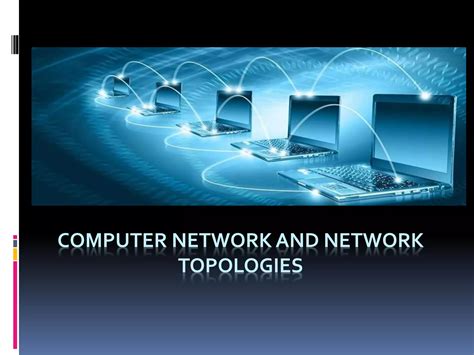 Computer Network And Network Topologies PPT
